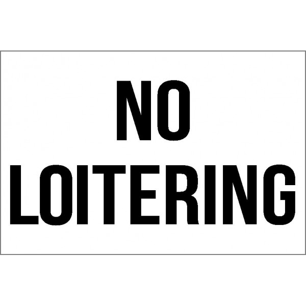 No Loitering Sign No Loitering Sign